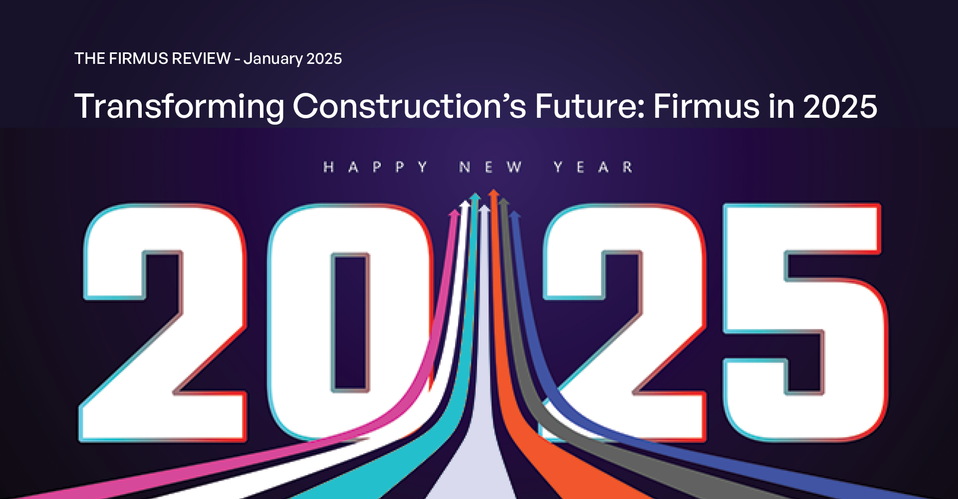 Transforming Construction's Future: Firmus in 2025 | Firmus